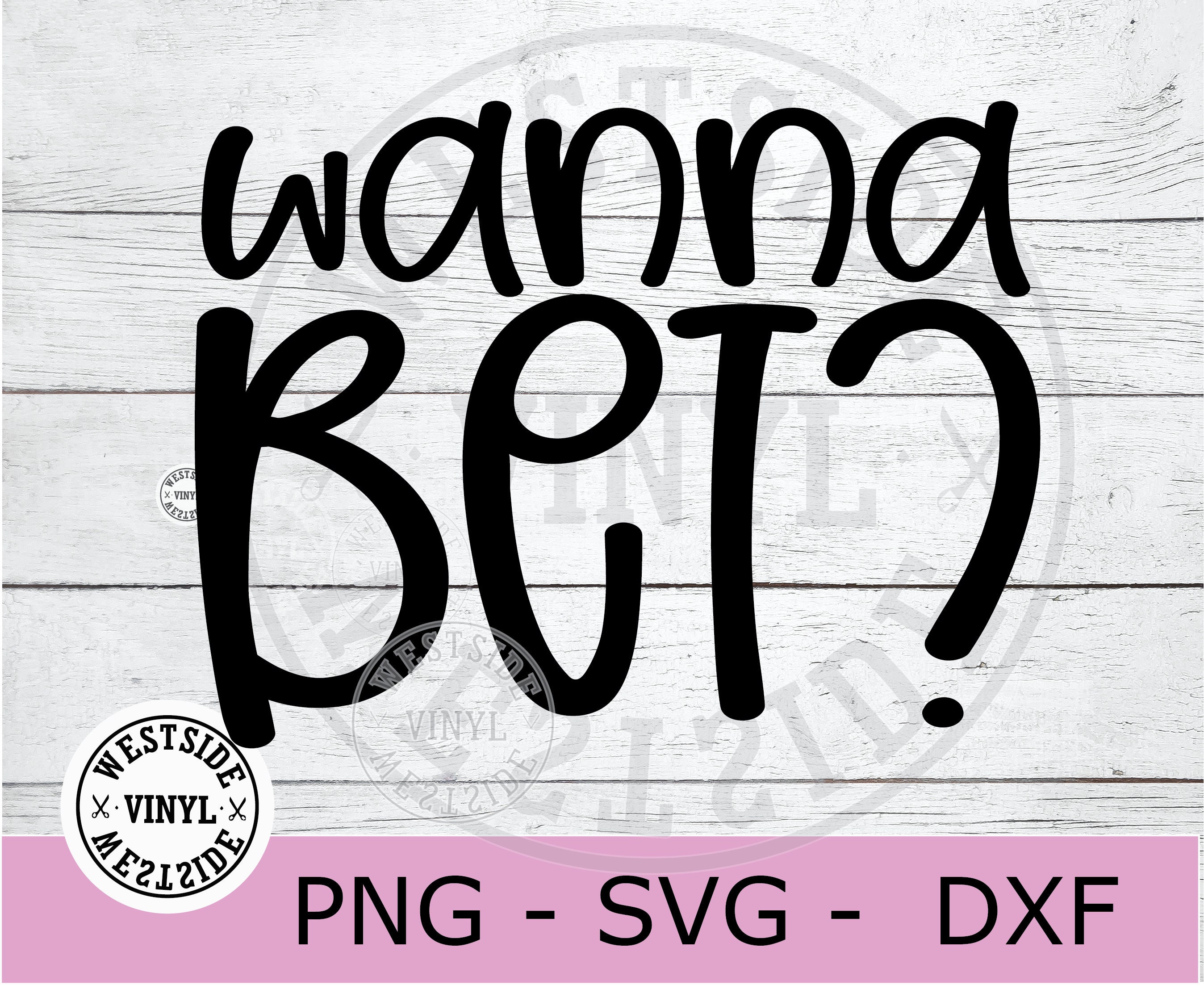Wanna Bet Svg Cut Files for Cricut Svg Cut Files Svg Funny - Etsy