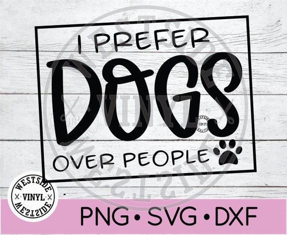 DOGS OVER PEOPLE Svg Files Svg Svg Digital Downloads | Etsy