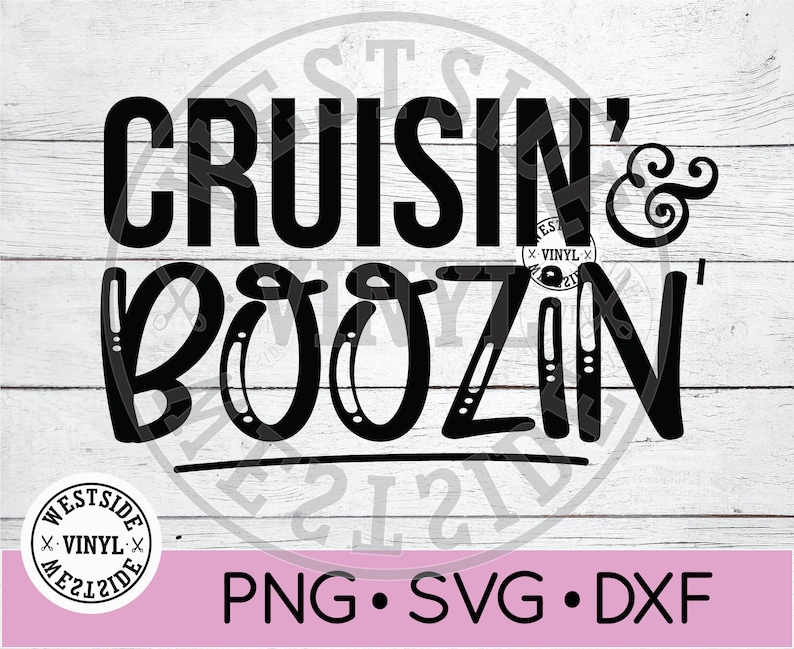CRUISIN BOOZIN - Svg Files - Svg Drinking- - Digital Downloads - Funny ...