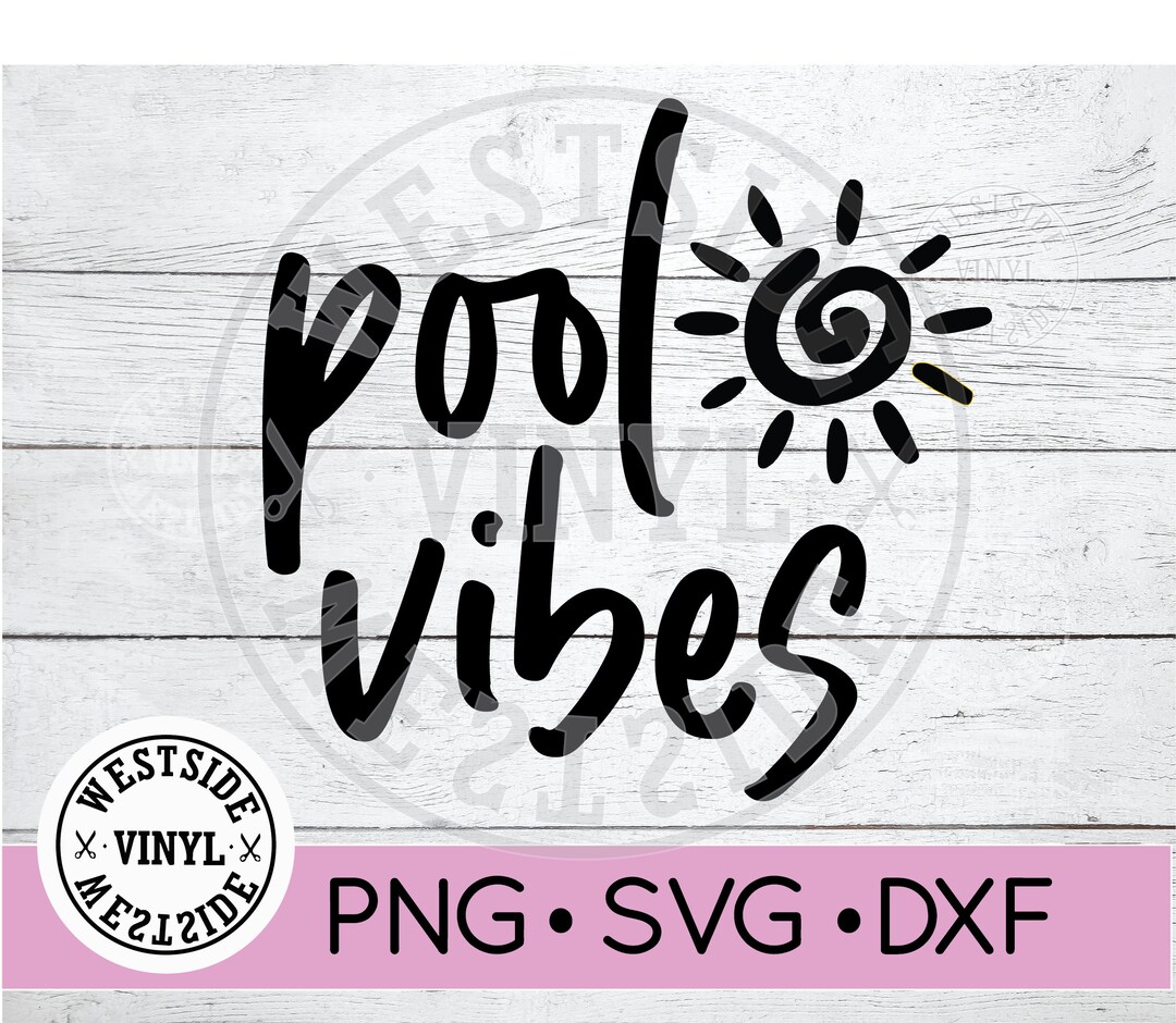POOL VIBES SVG Png File Dxf File Svg Files Svg Swimming Pool Svg pool ...