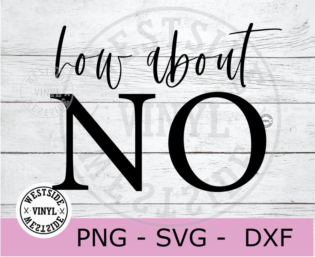 How About No Svg Cut Files for Cricut - Svg Cut Files - Svg Funny Files ...