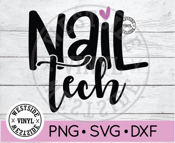 NAIL TECH Svg Files Svg Nails Digital Downloads | Etsy