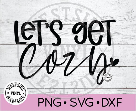 LET'S GET COZY Svg Files Svg Novelty Svg Svg - Etsy