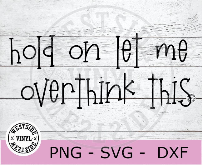 Overthinking Svg Svg File Svg Novelty Svg Svg | Etsy
