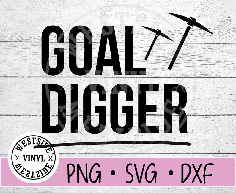 GOAL DIGGER FILE Svg Files Svg Digital Downloads - Etsy