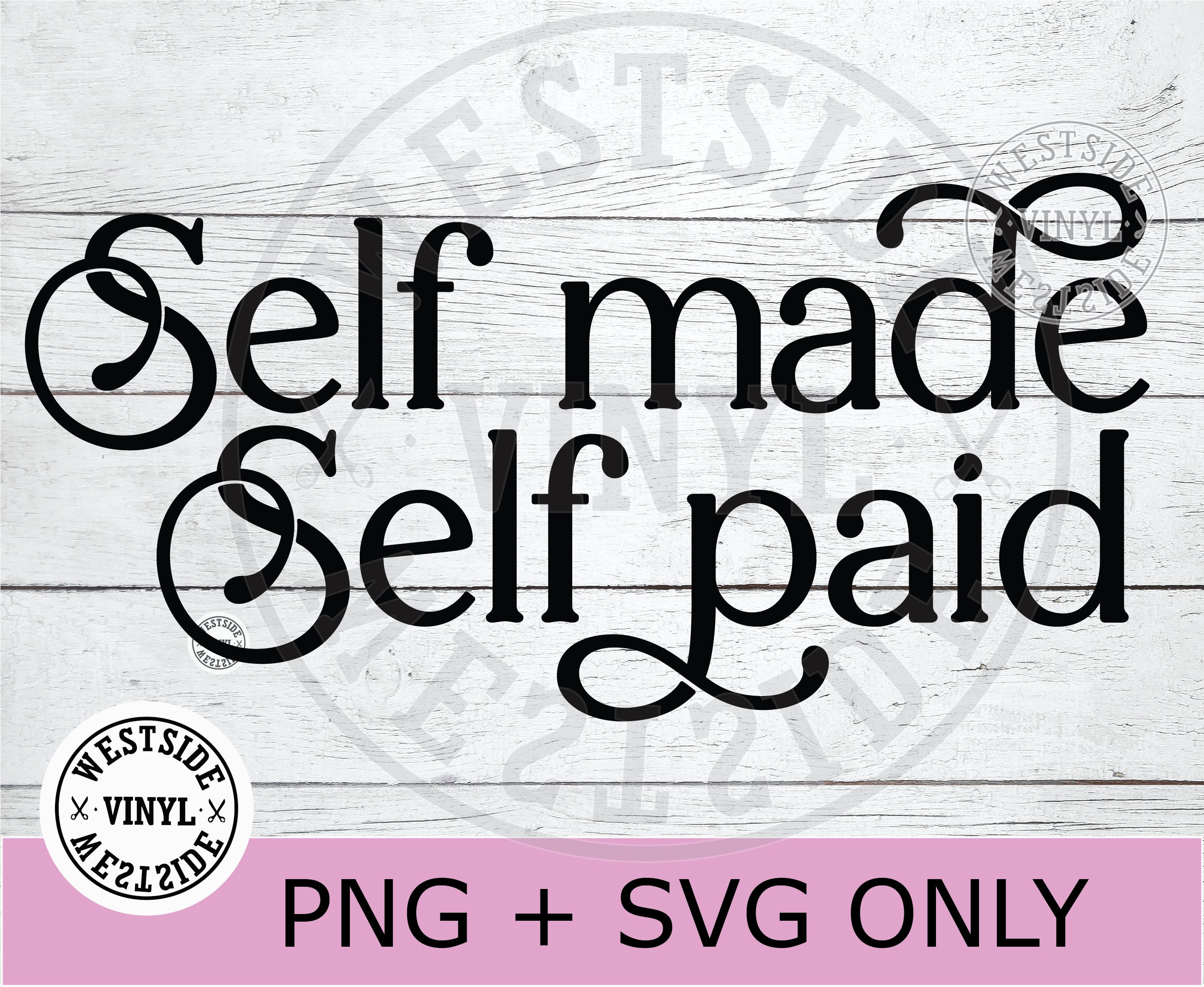 Self Made Self Paid Svg Files Svg Hustle Svg Svg | Etsy