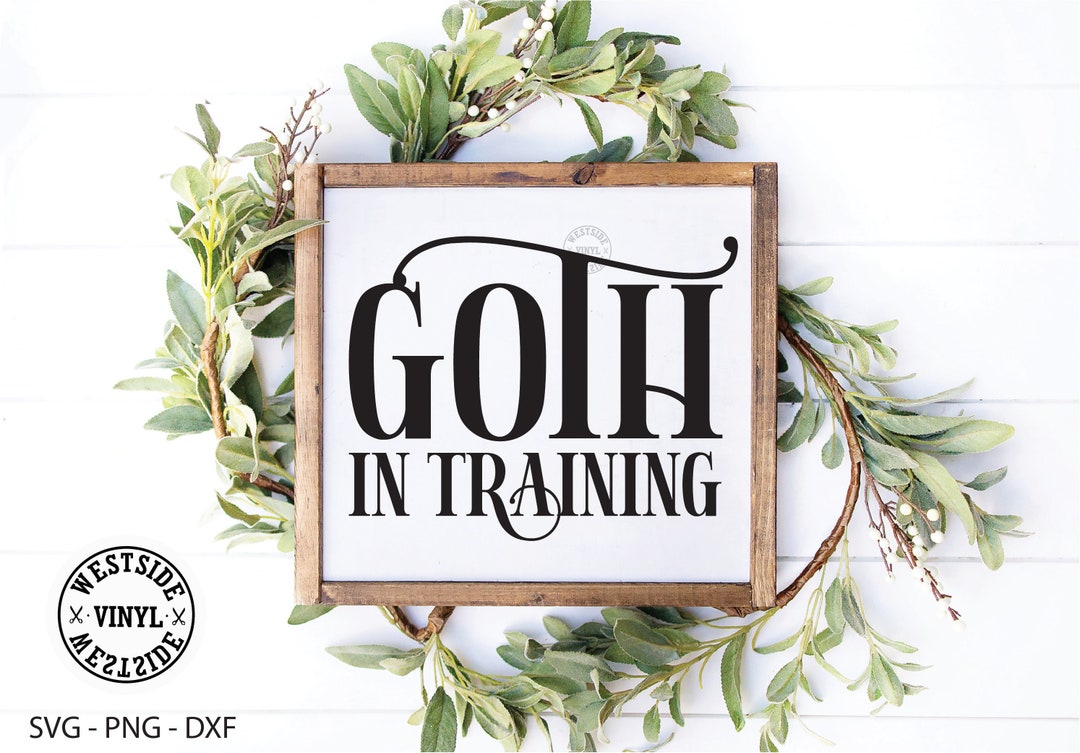 Gothic Svg and Sublimation File - Svg Files - Svg Quotes - Digital ...