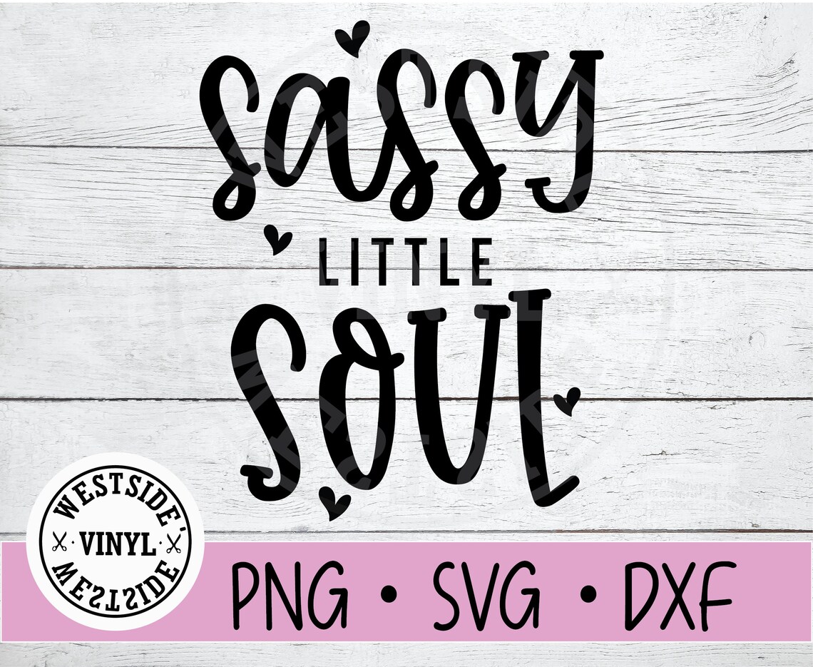 Sassy Soul Svg Files Svg Sassy Svg Svg Downloads Etsy