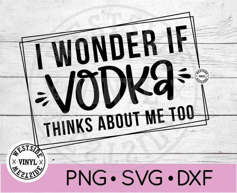 Vodka SVG File Svg Files Svg Digital Download Funny - Etsy