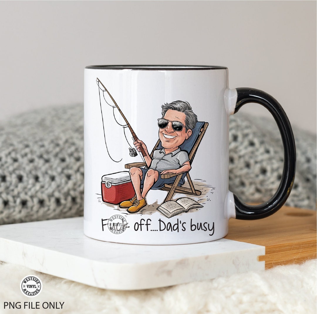 Fathers Day Mug Designs - Png Downloads - Fathers Day - Funny Dad Mug ...