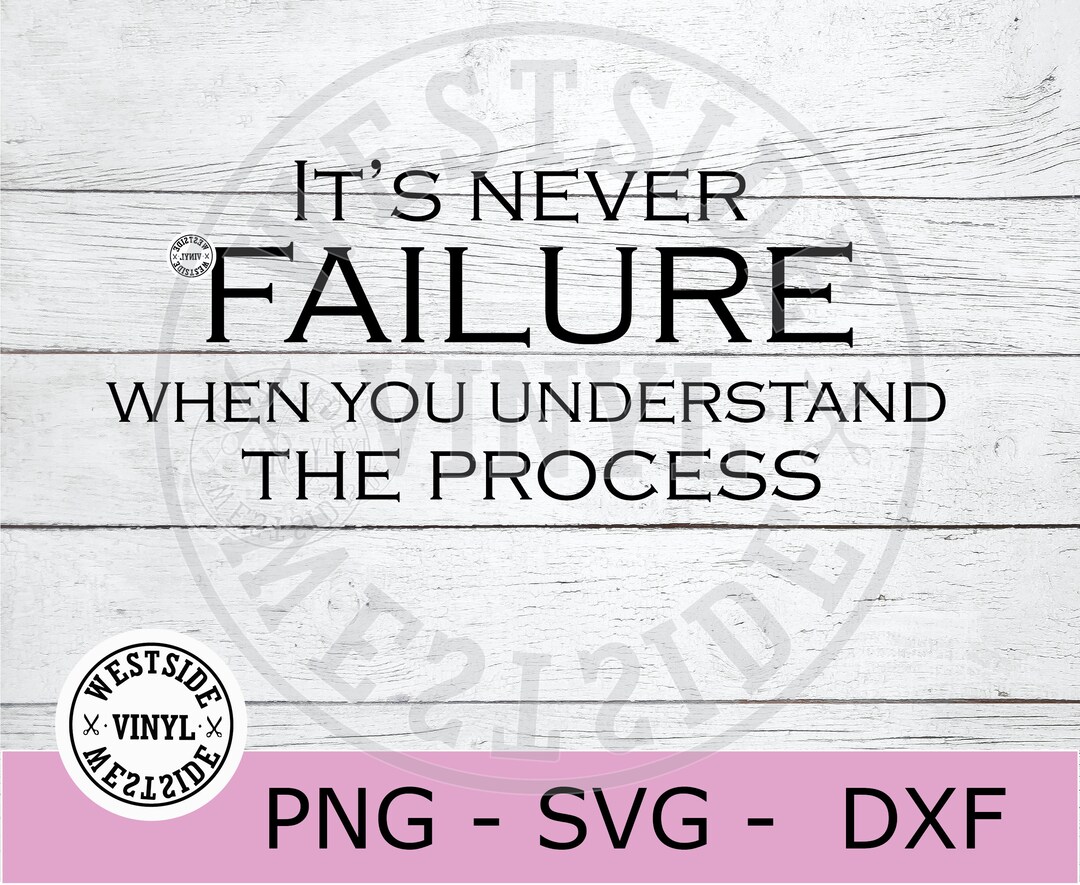 Understand the Process failure Svg Boss Svg Hustle Svg Files Novelty ...