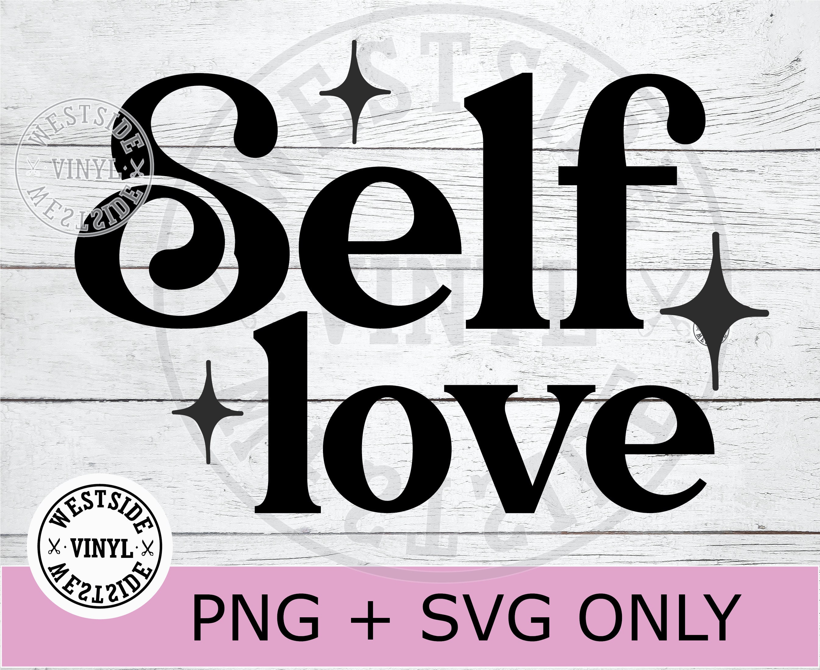 SELF LOVE SVG Svg Files Svg Boss Svg Digital Downloads | Etsy
