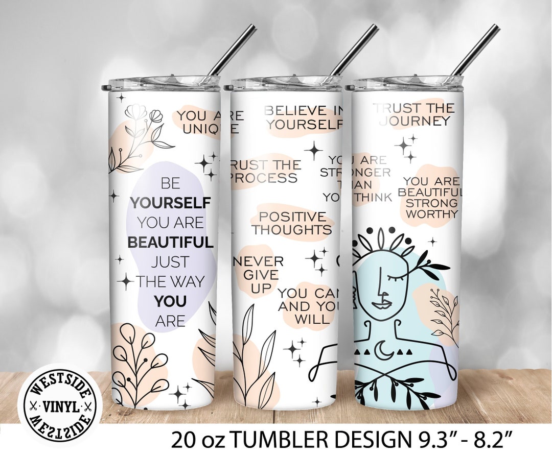 Positive Quotes Tumbler Wrap - Tumbler Sublimation File - Affirmation ...