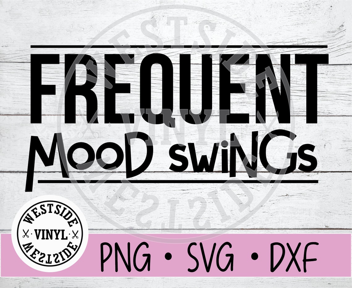 MOOD SWINGS SVG File Svg Files Svg Digital Downloads - Etsy