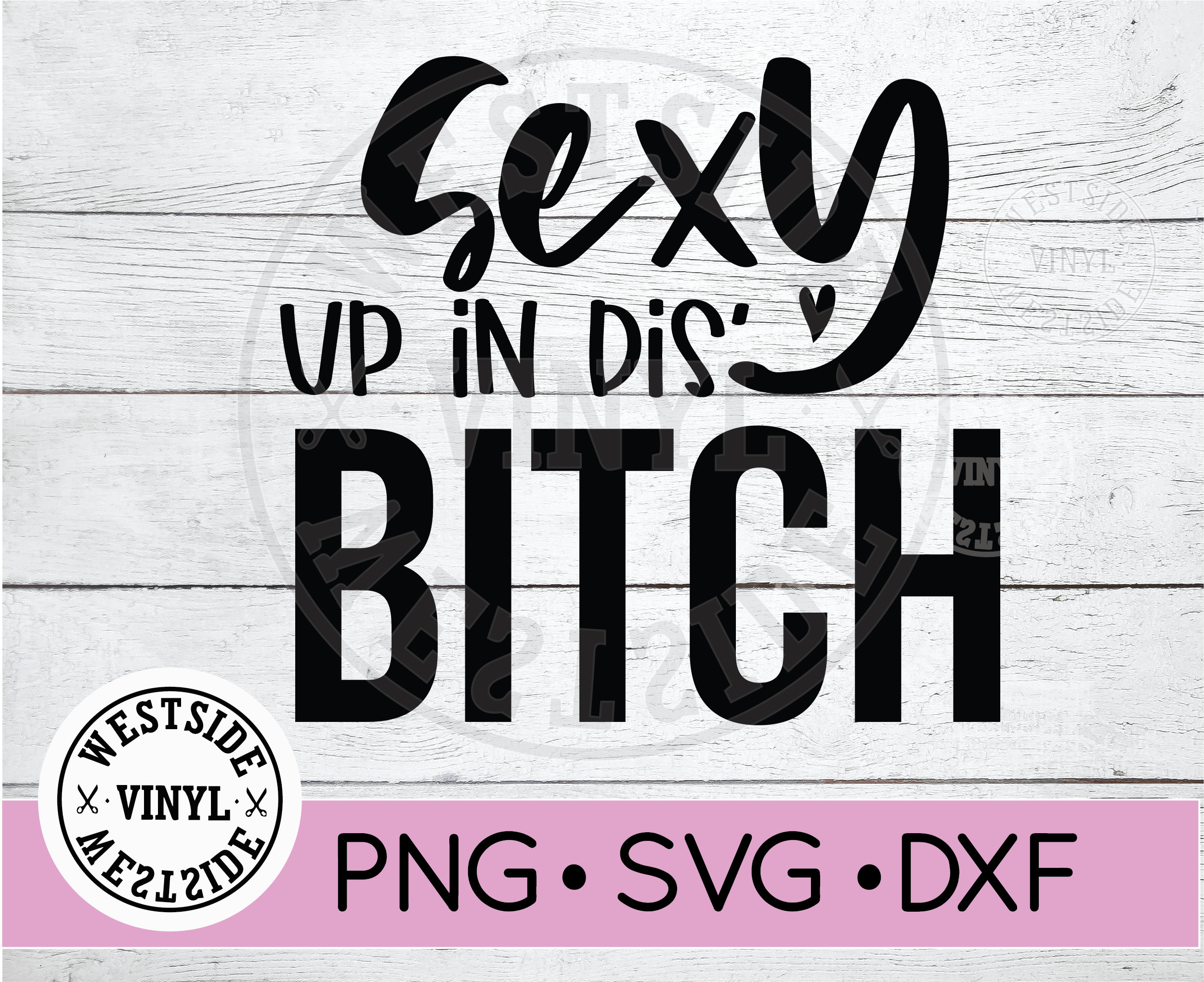 Sexy Svg Svg Files Svg Funny Svg Svg Downloads Svg Etsy