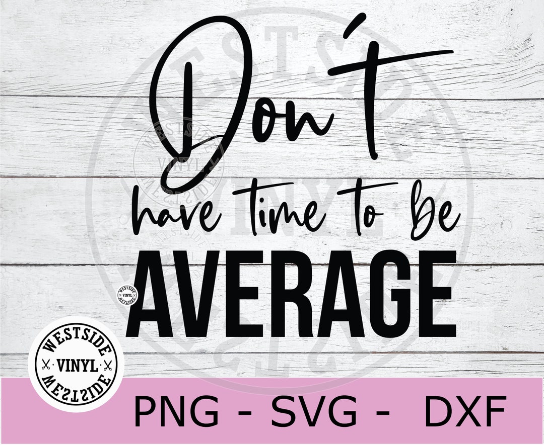 AVERAGE Svg Svg Boss Novelty Svg Svg Downloads Funny Shirt Files Svg ...
