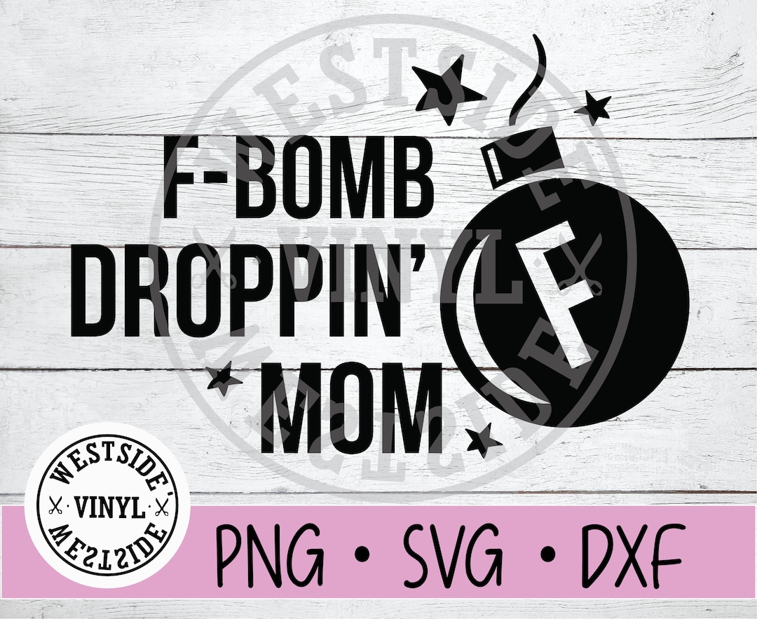 FBOMB MUM Files Svg F Bomb Mom Svg Digital Downloads F Bomb Svg - Etsy