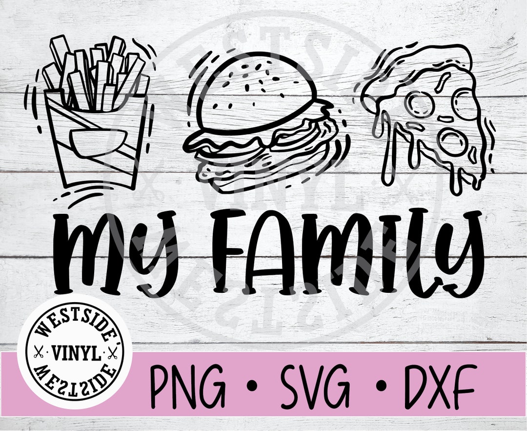 MY FAMILY - Svg Files - Svg - Novelty Svg - Svg Downloads - Food Svg ...