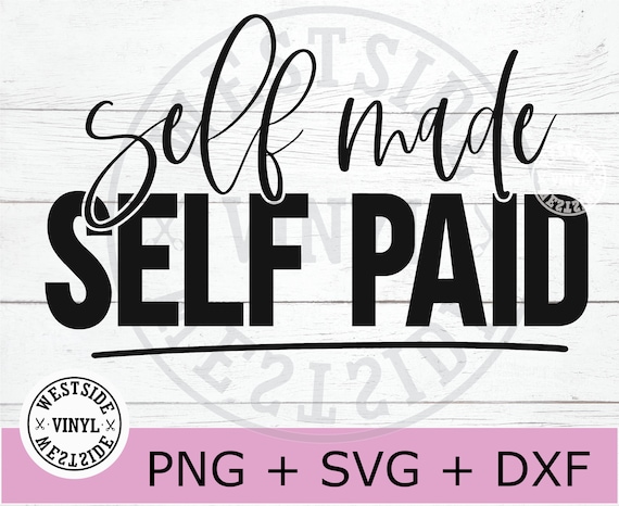 Self Made Self Paid Svg Design Novelty Svg Digital | Etsy