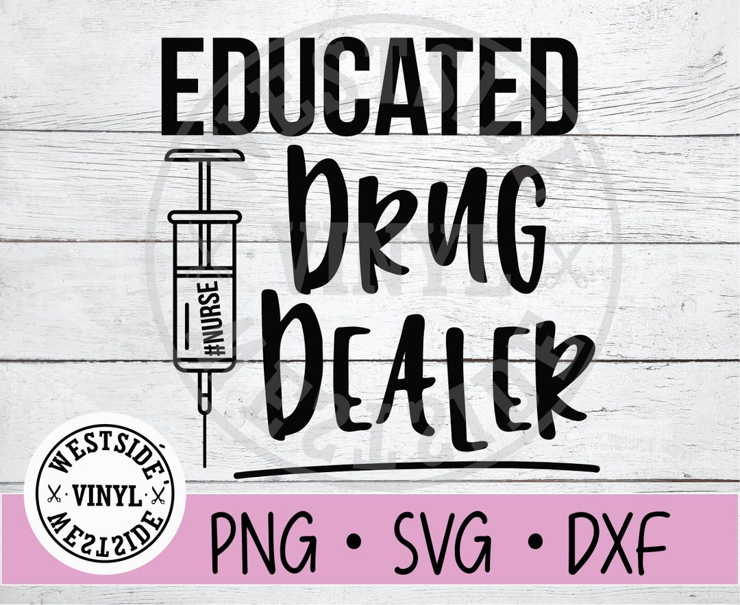 PNG DXF SVG Files Svg Drug Dealer Svg Digital Downloads Nurse Svg - Etsy
