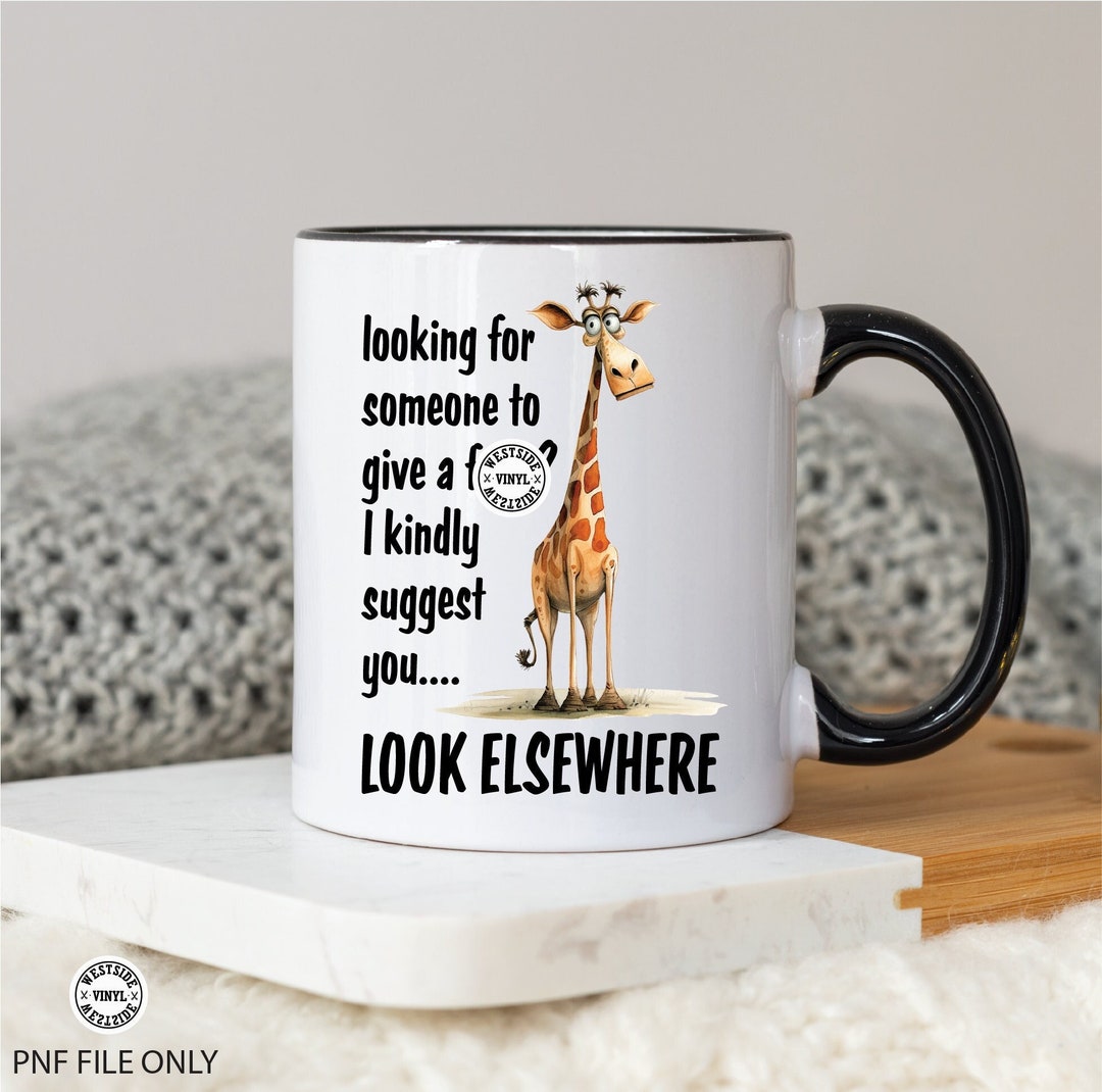 Rude Mug Design Giraffe Funny Mug Files Png Files Sublimation Files Mug ...