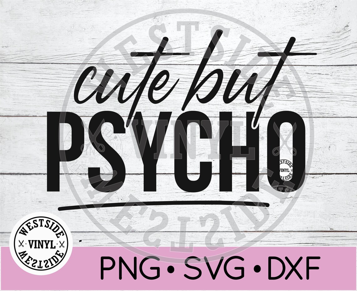 CUTE BUY PSYCHO Svg Files Svg Psycho Novelty Svg Svg - Etsy