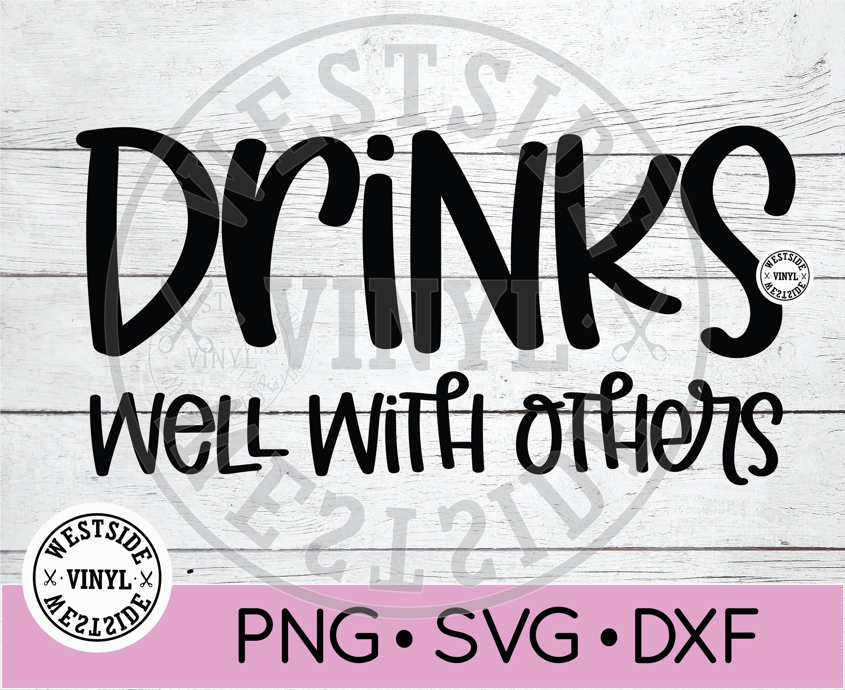 Drinks Well With Others Svg Svg File Svg Novelty Svg - Etsy