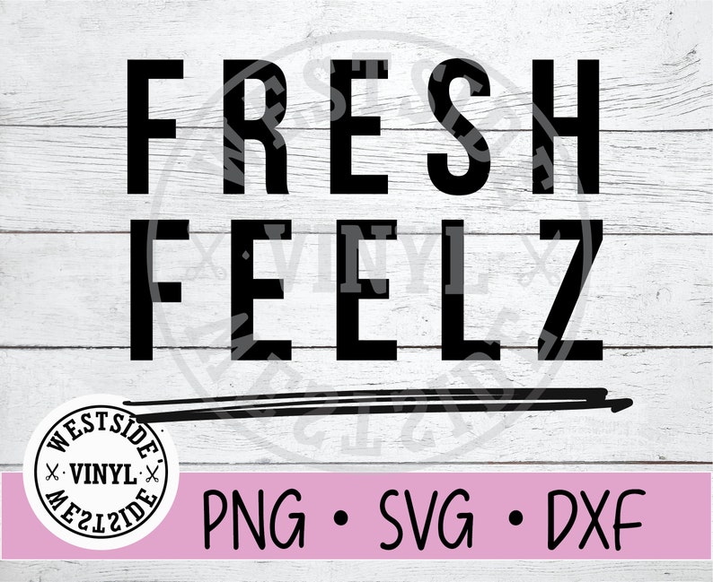 FRESH FEELZ Svg Files Svg fresh Svg Svg Downloads Svg - Etsy