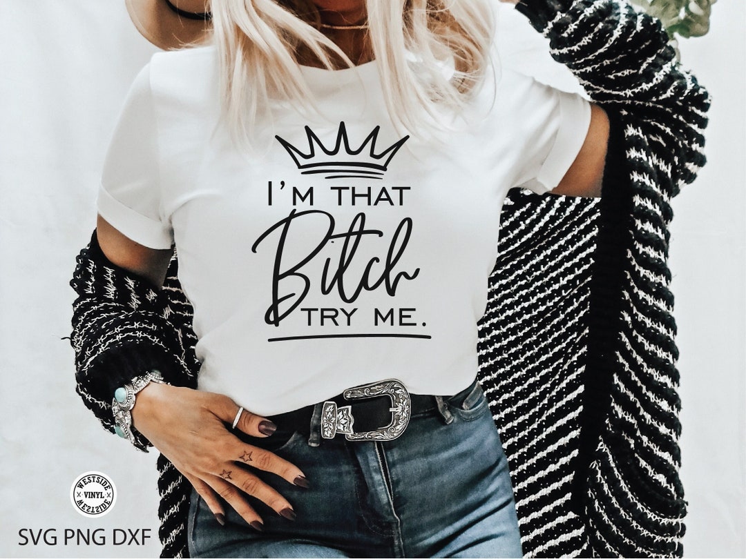 THAT BITCH SVG - Svg Files and Sublimation - Svg - Svg Downloads ...