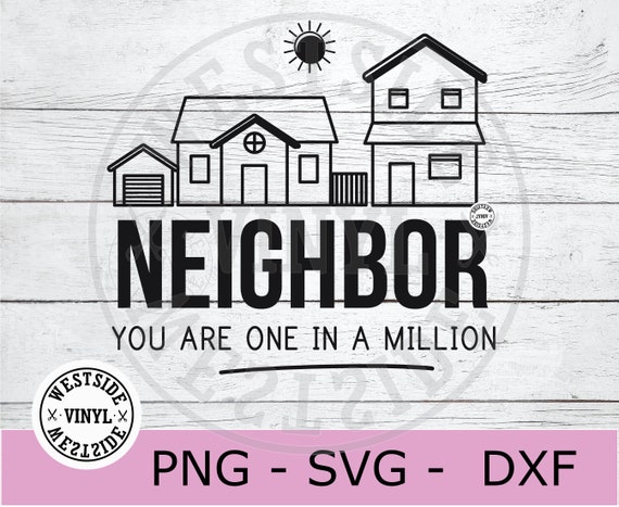 NEIGHBOR SVG svg file neighbor svg novelty svg svg | Etsy
