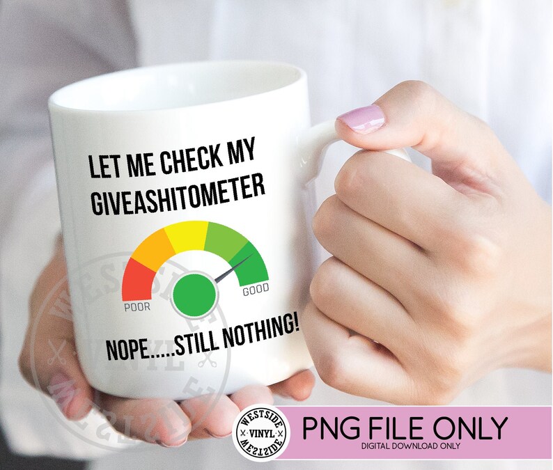 GIVEASHITOMETER file sublimation download png downloads | Etsy