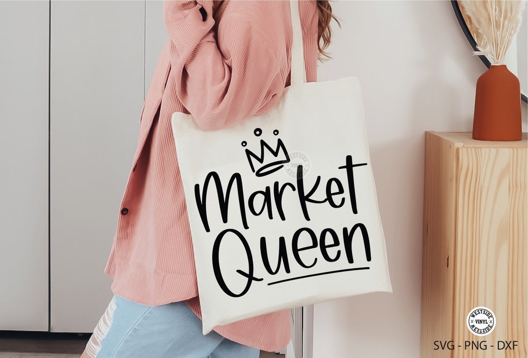 Market Queen Sublimation and Svg - Market Queen Svg - Novelty Svg - Svg ...