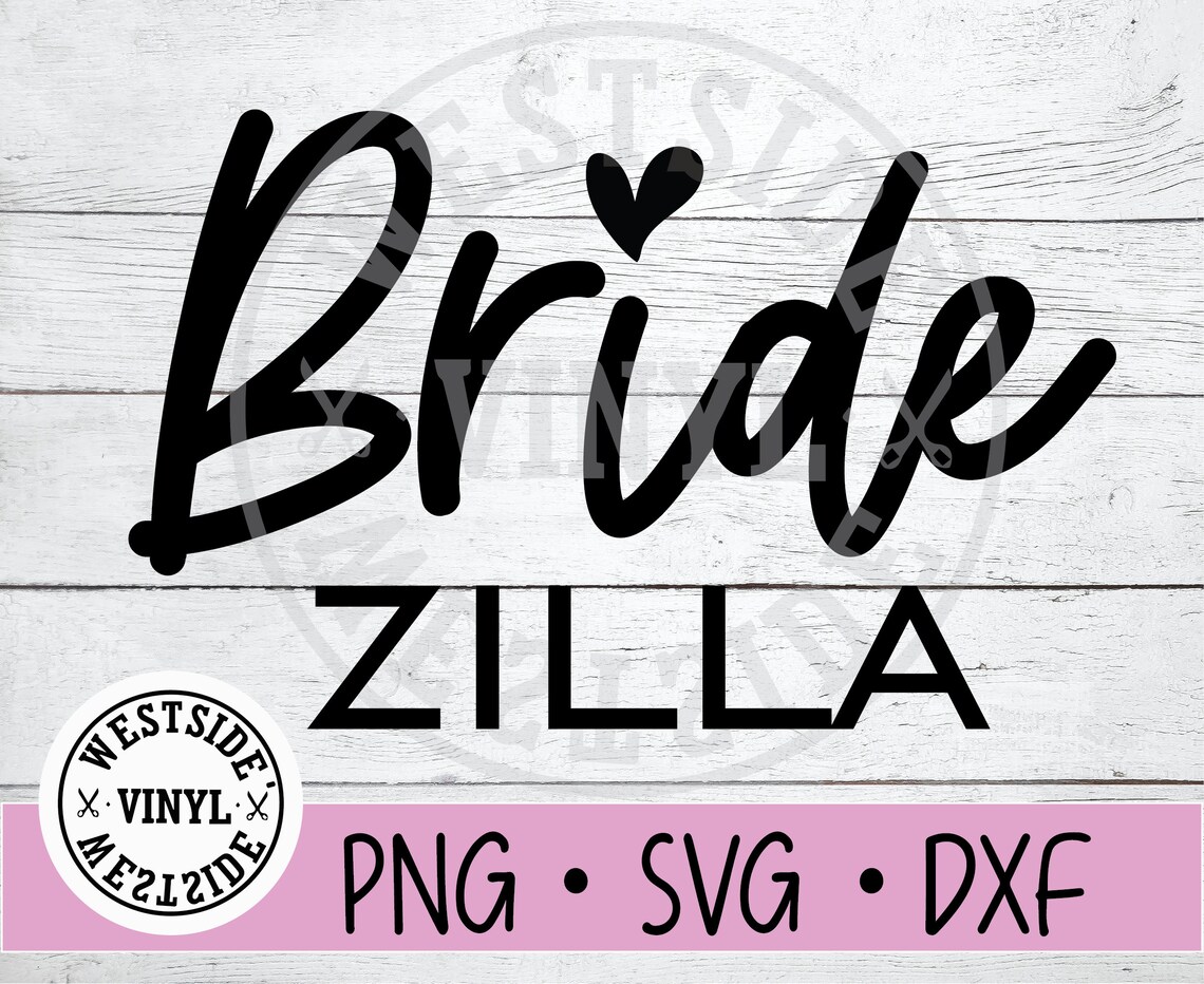 BRIDEZILLA SVG svg files svg bride svg svg downloads | Etsy