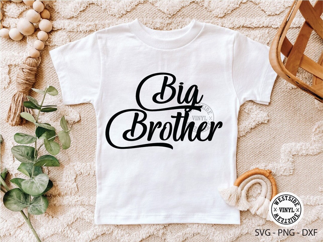 Big Brother Svg Cut File Svg Files Svg Brother Family Brother Svg ...
