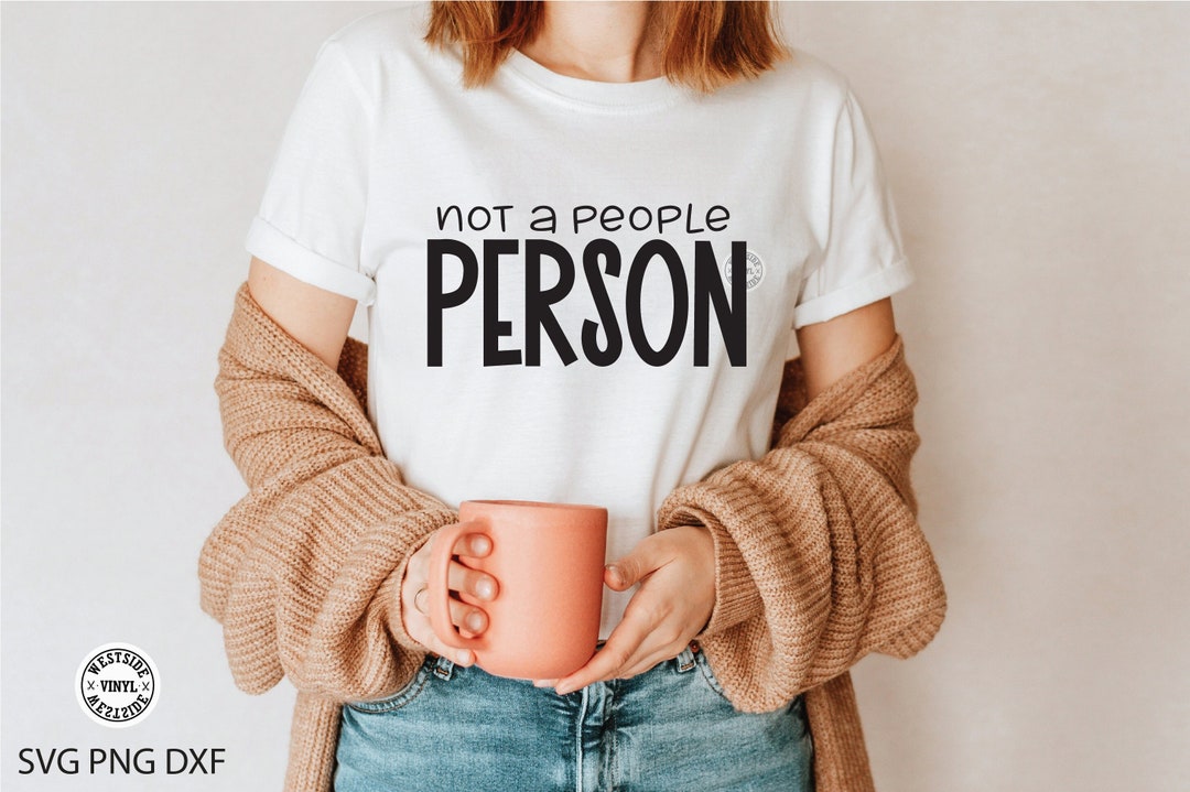 NOT PEOPLE PERSON Svg Cut Files Svg Hate People Svg Digital Downloads ...