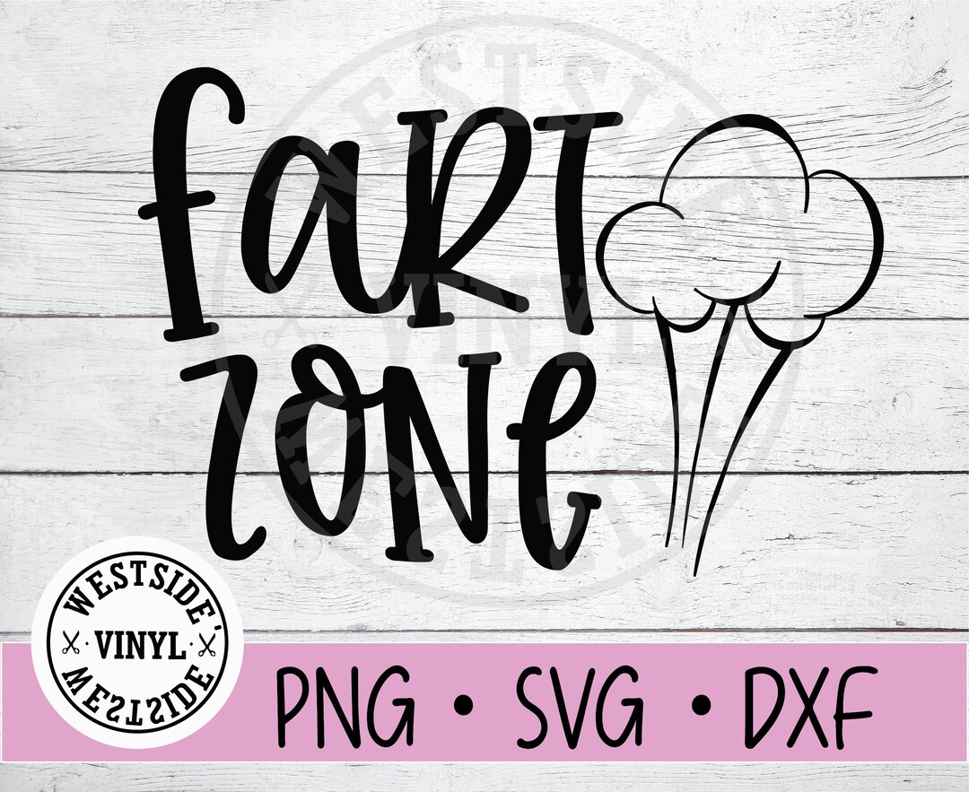 FART ZONE SVG Files Svg Fart Svg Digital Downloads Fart Funny Sign Svg ...