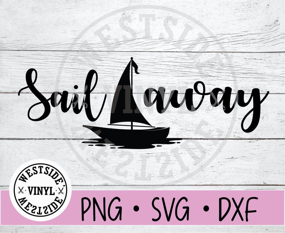 SAILING SVG - Svg Files - Svg Sailing - Svg - Digital Downloads - Etsy