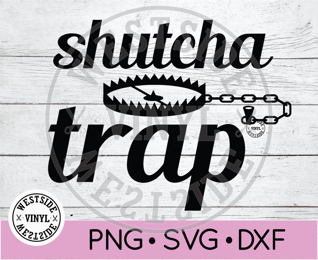 SHUT UP SVG - Png File - Dxf File - Svg Files - Svg - Novelty Svg - Svg ...