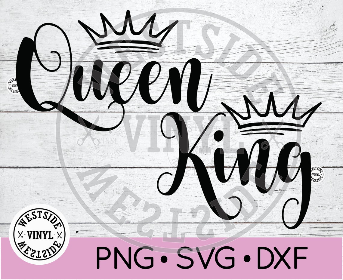 KING QUEEN SVG Png File Dxf File Svg Files Svg King | Etsy