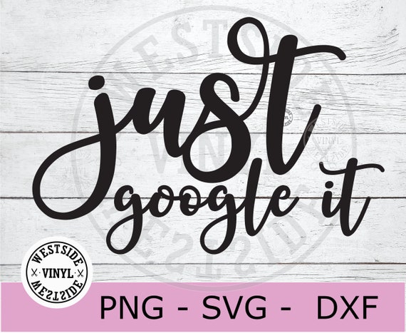 GOOGLE IT SVG Png File Dxf File Svg Files Svg - Etsy Ireland