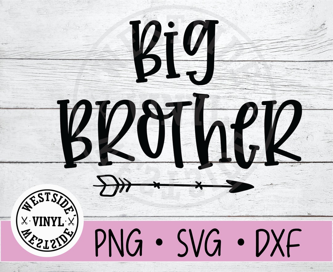 BIG BROTHER SVG Files Svg Brother Svg Digital Downloads Big Brother - Etsy