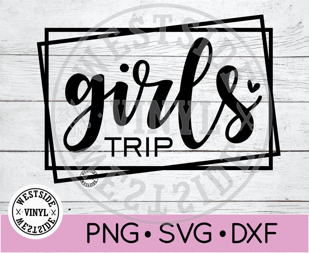 GIRLS TRIP SVG Svg Files Svg Novelty Svg Girls Trip Svg Downloads Girls ...