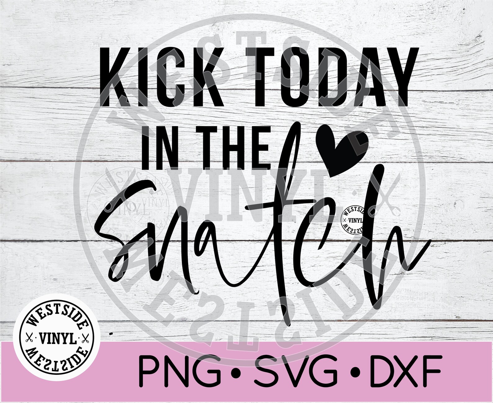 Kick Today in the Snatch Svg Files Svg Digital Downloads - Etsy