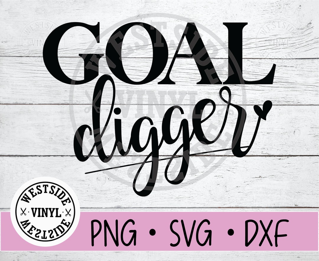 GOAL DIGGER SVG - Svg Files - Svg - - Digital Downloads - Goal Svg ...