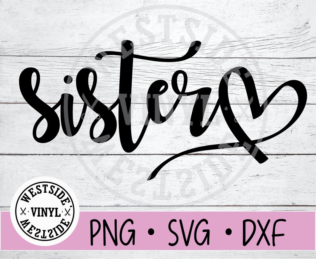 SISTER SVG - Svg Files - Svg Sister - Family Sister Svg - Digital ...
