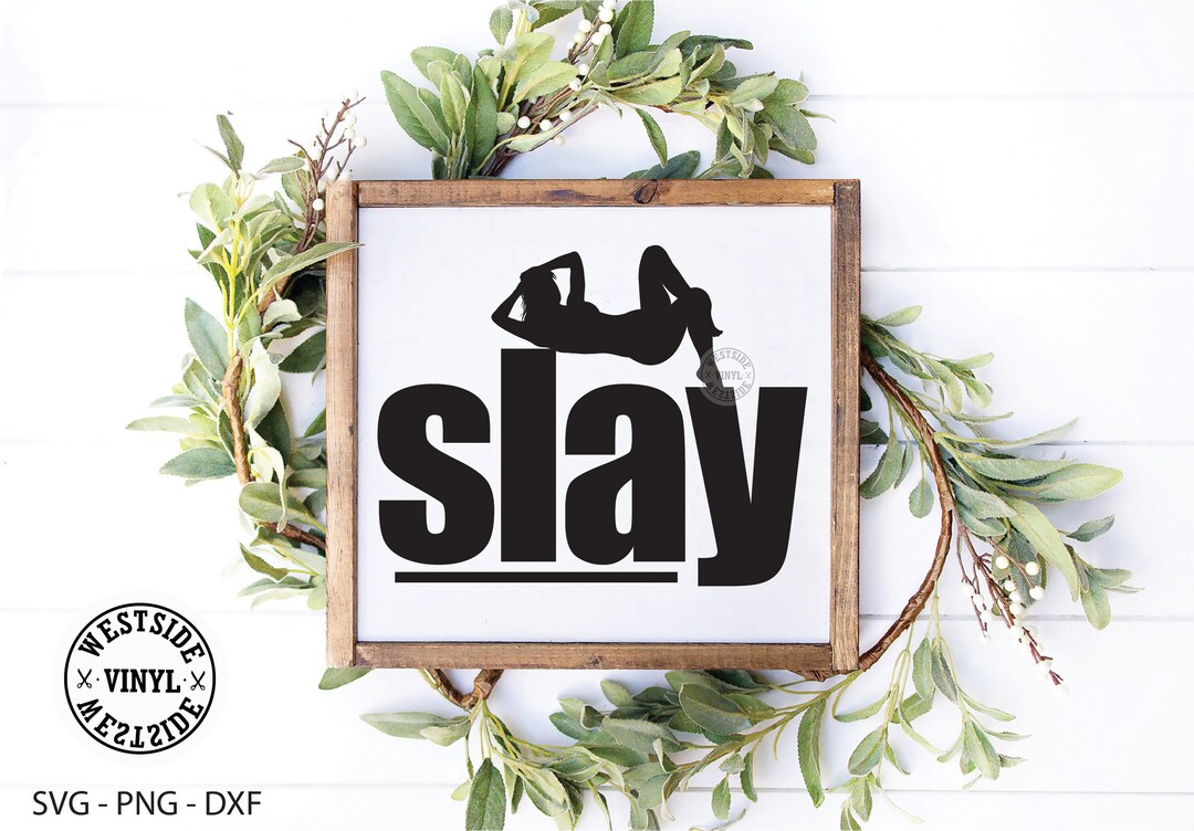 SLAY SVG File Svg and Sublimation Files Svg Digital Downloads Dirty ...