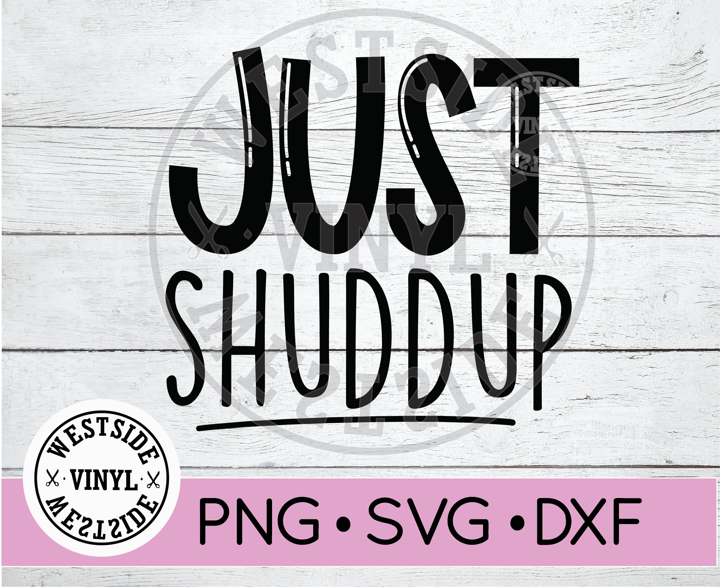 SHUT UP SVG File Svg Files Svg Digital Downloads | Etsy