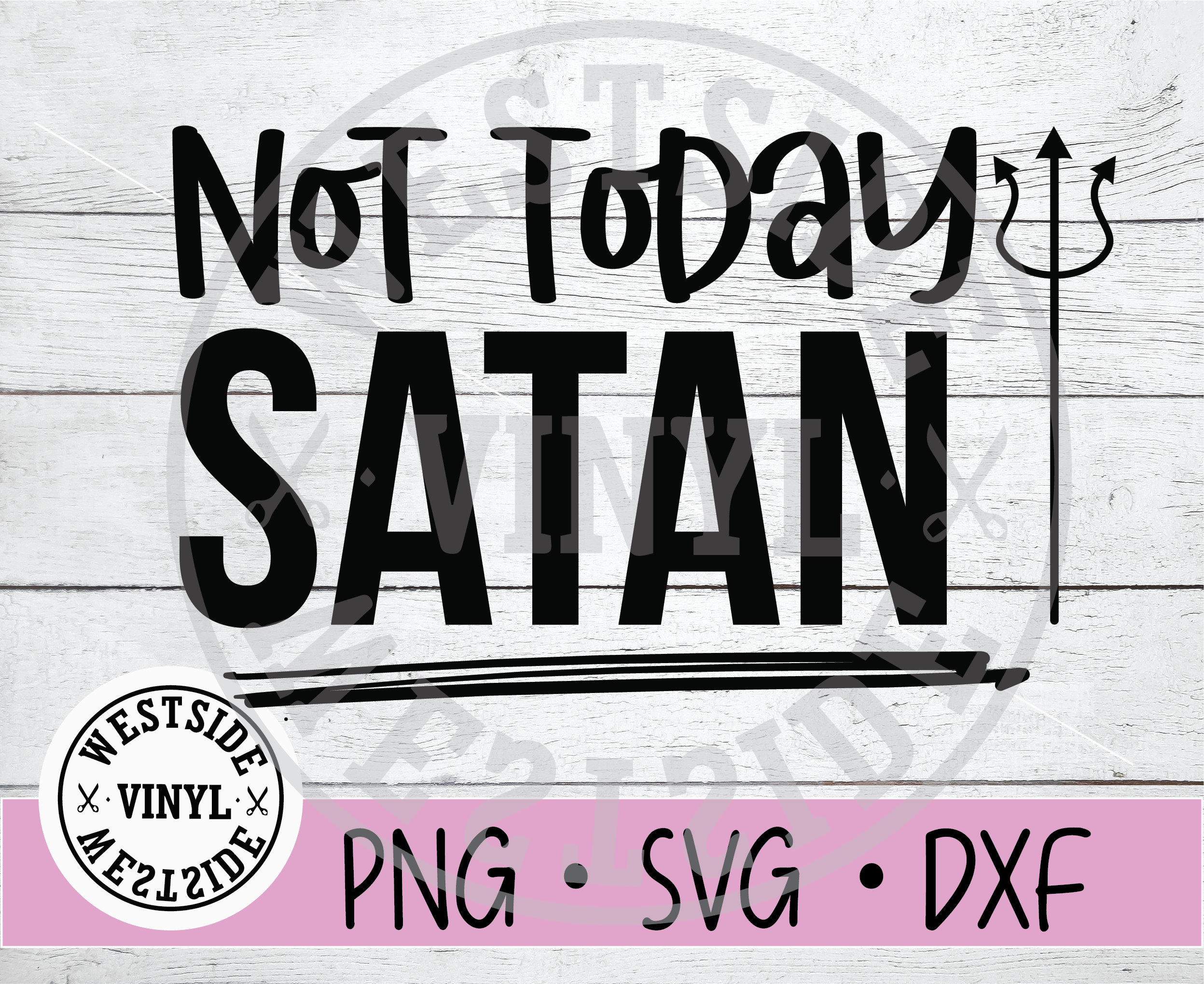 SATAN SVG File Svg Files Not Today Satan Svg Digital - Etsy