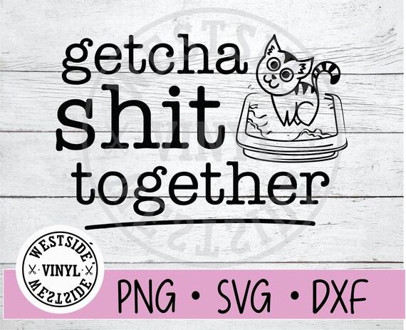 SHIT TOGETHER SVG Svg Files Svg Svg Digital Downloads | Etsy