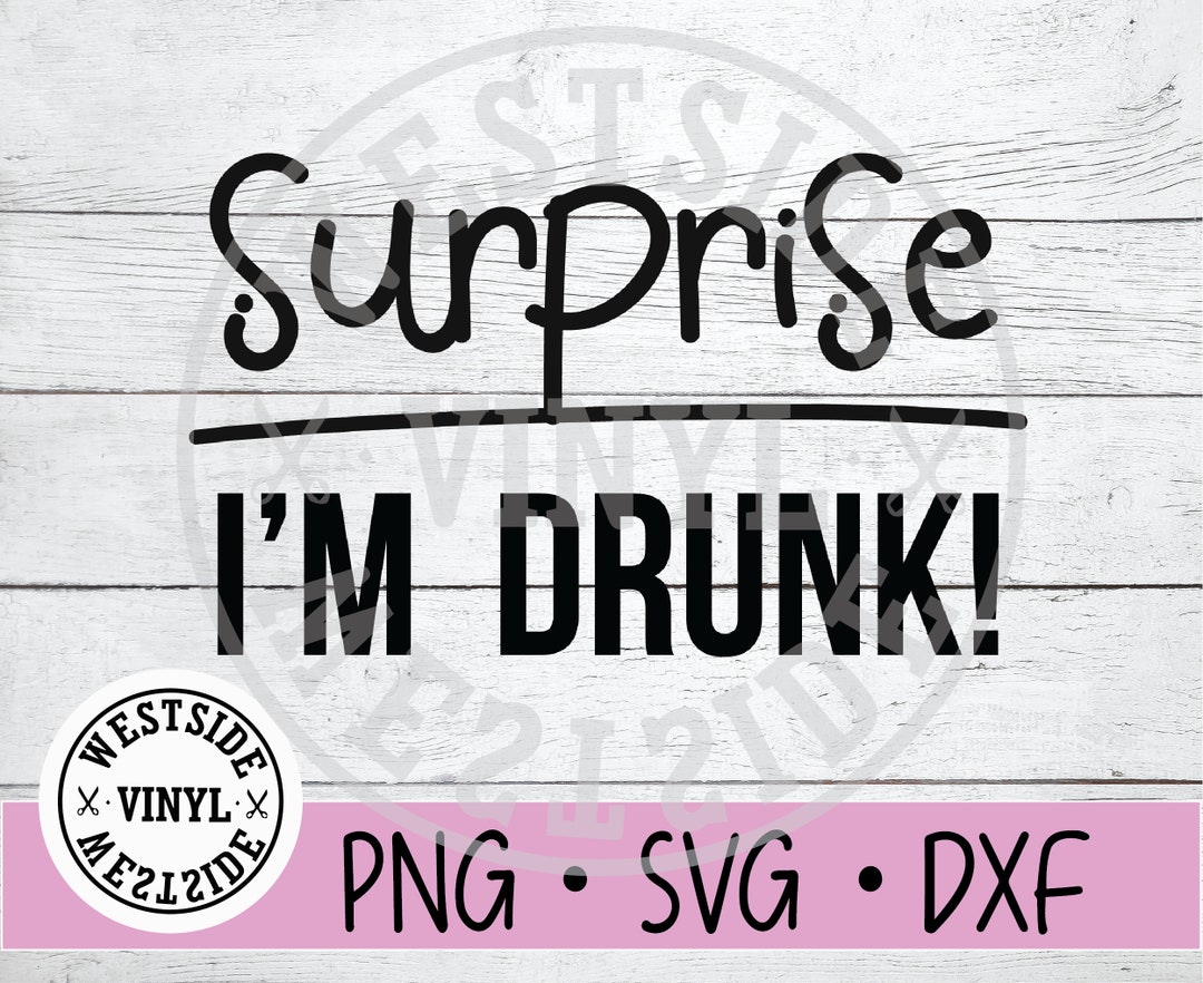 SVG PNG DXF File Svg Files Svg Novelty Svg Svg Downloads Drunk Svg ...
